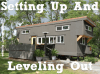 Setting Up And Leveling Out | Tiny House Basics
