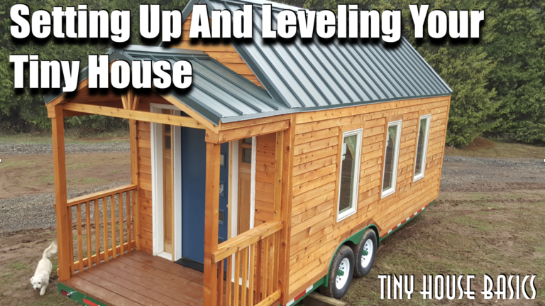Setting Up And Leveling Out | Tiny House Basics